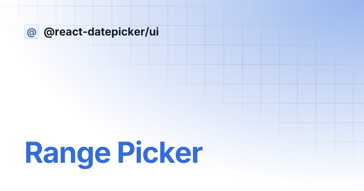 Range Picker | @react-datepicker/ui